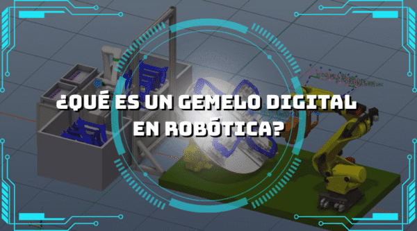 ¿Qué es un gemelo digital en robótica? - VST ROBOTICS